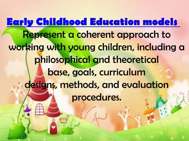 Approaches in ece | PPTX | Daycare and Pre-School | Parenting