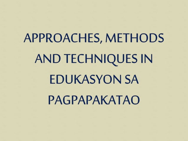 Approaches, methods and_techniques_in_edukasyon_sa[1] | PPTX | Education