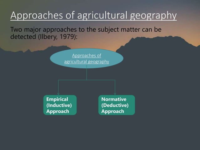Approaches of agricultural geography | PPTX | Agriculture | Industries
