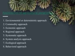 Approaches of agricultural geography | PPTX