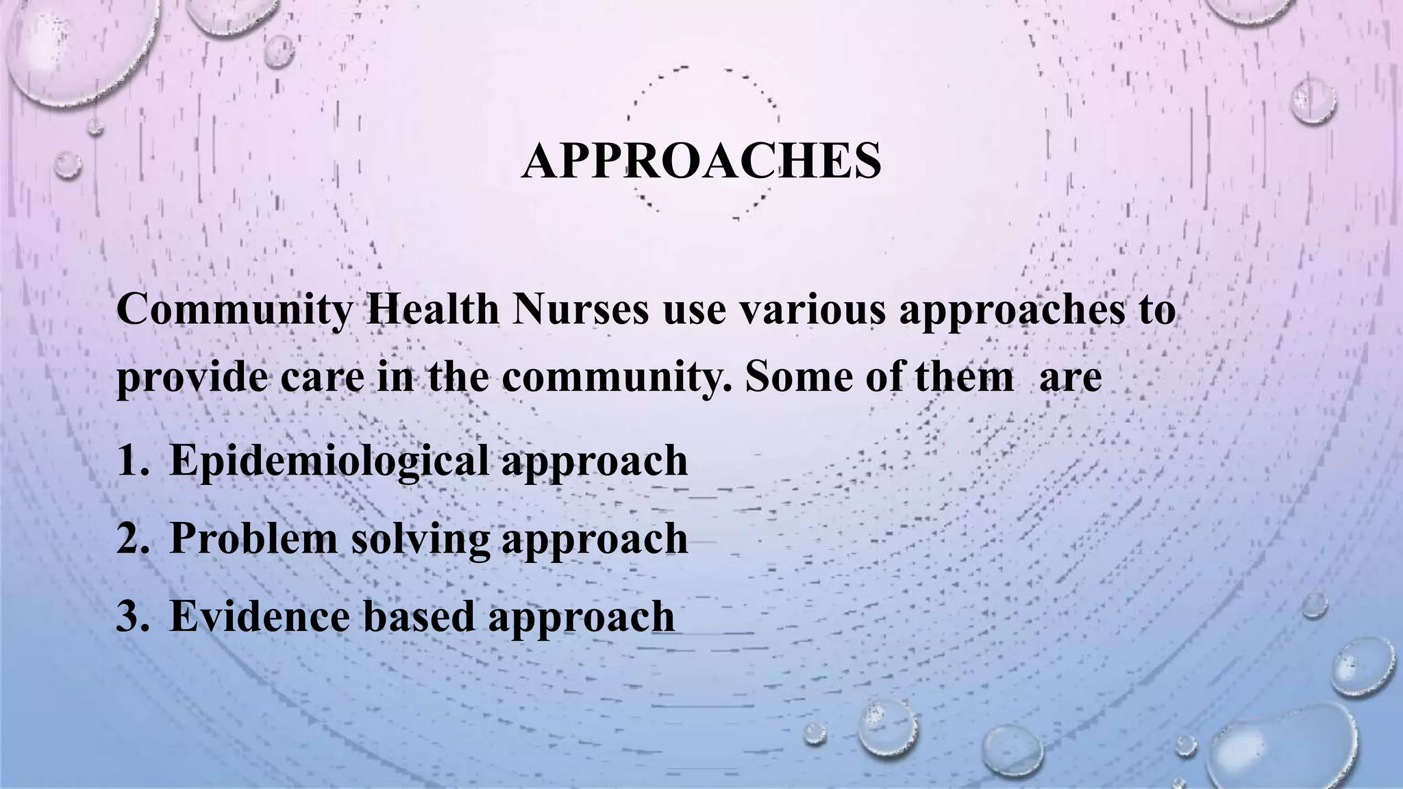 Approaches of community health nursing | PPTX