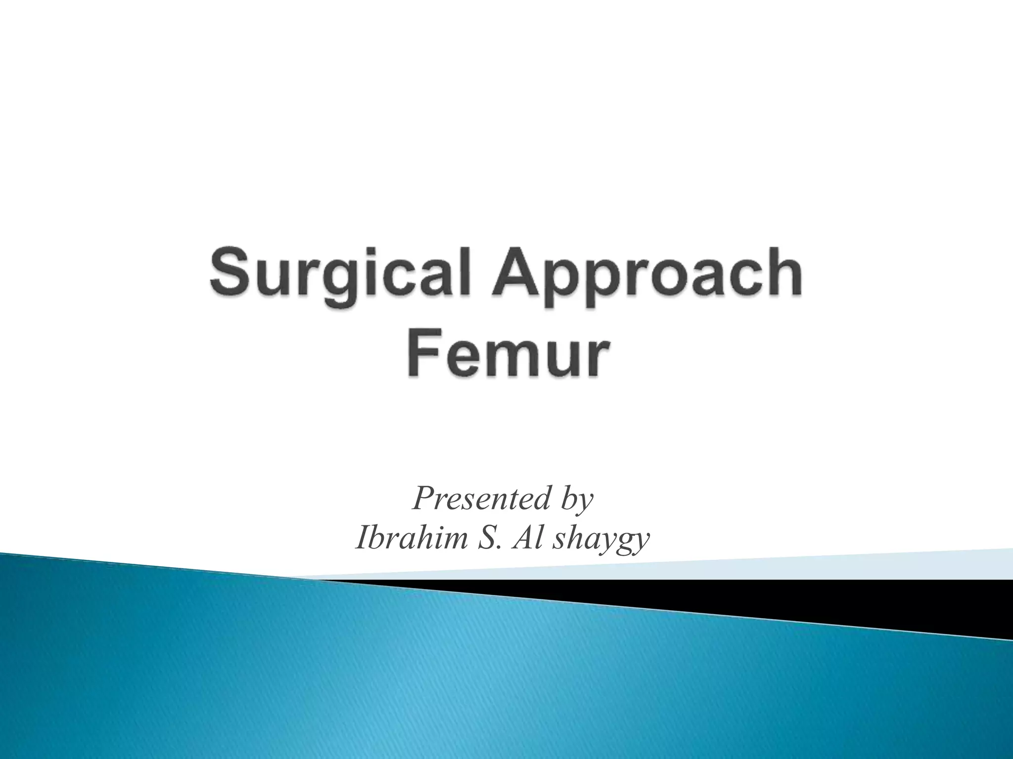 Approaches of femur | PPT