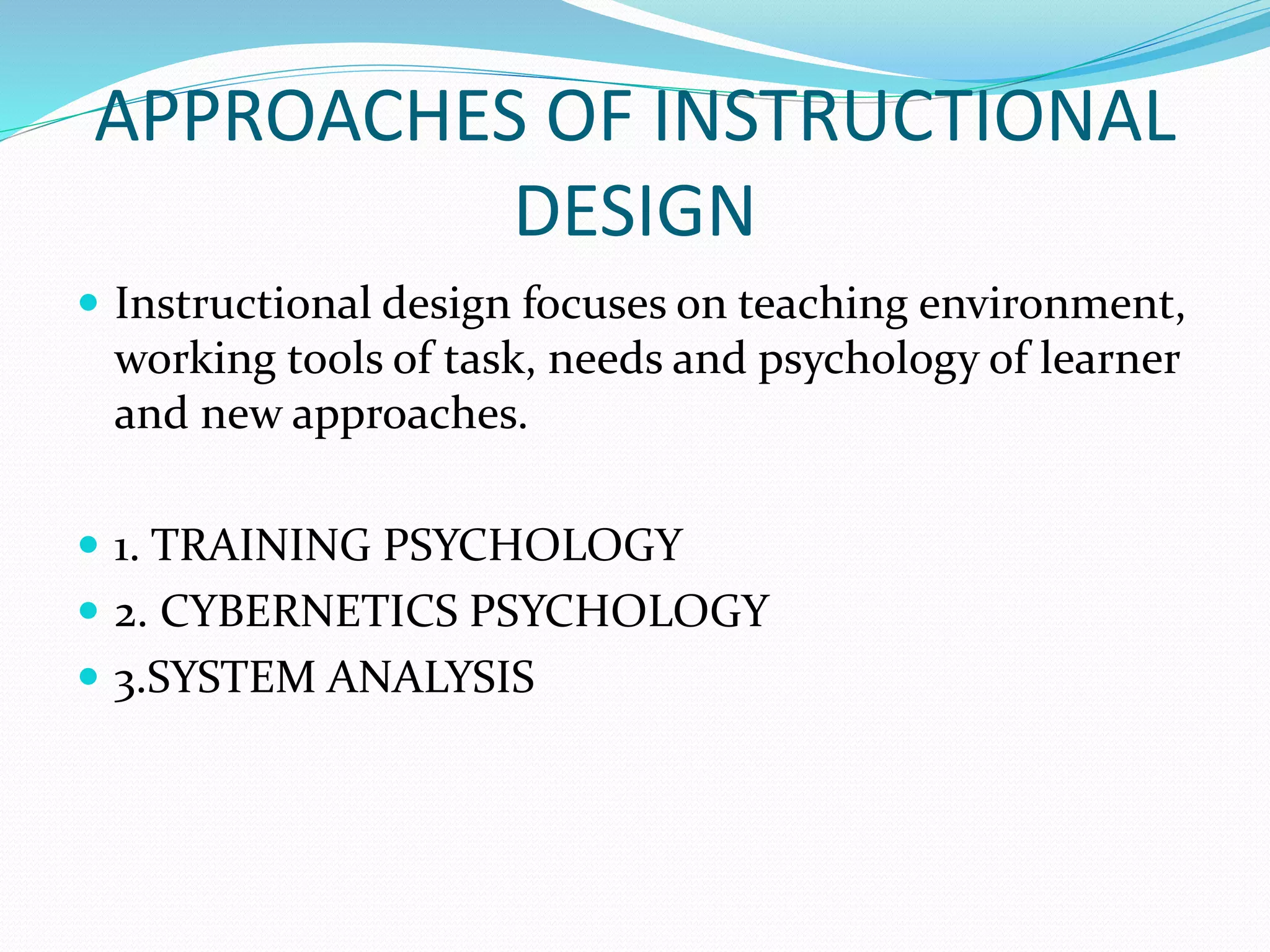 Approaches of instructional design ppt | PPTX