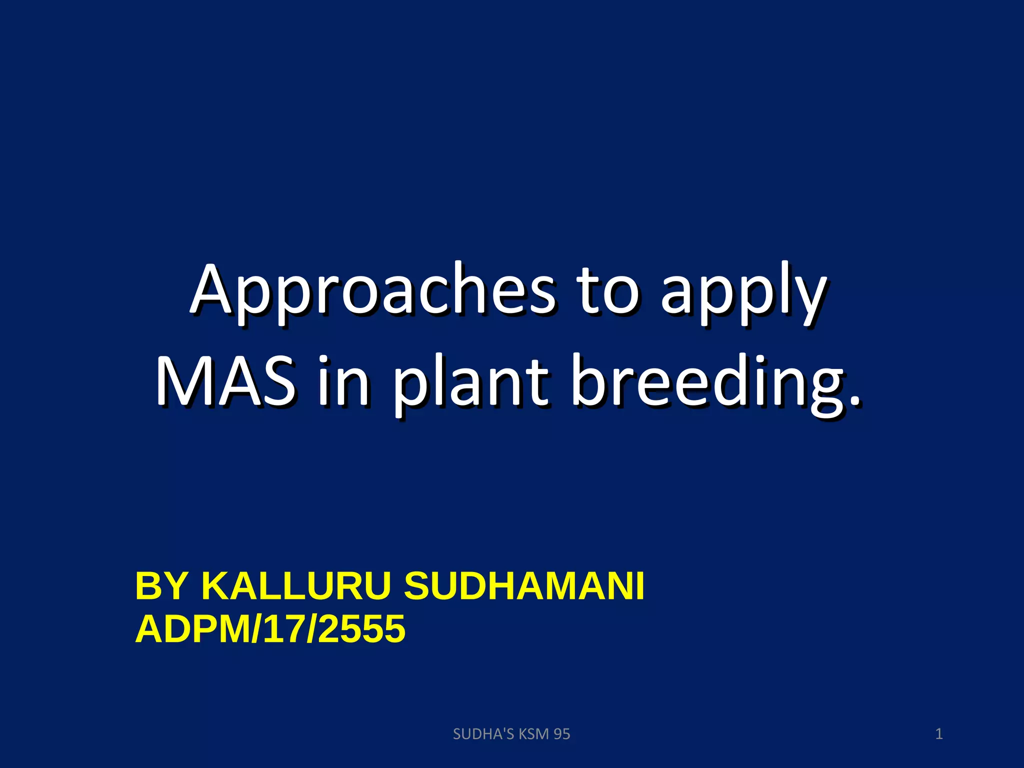 Approaches to apply mas in plant breeding | PPT