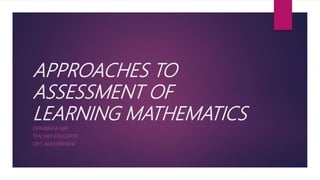 Approaches to assessment of learning mathematics | PPTX