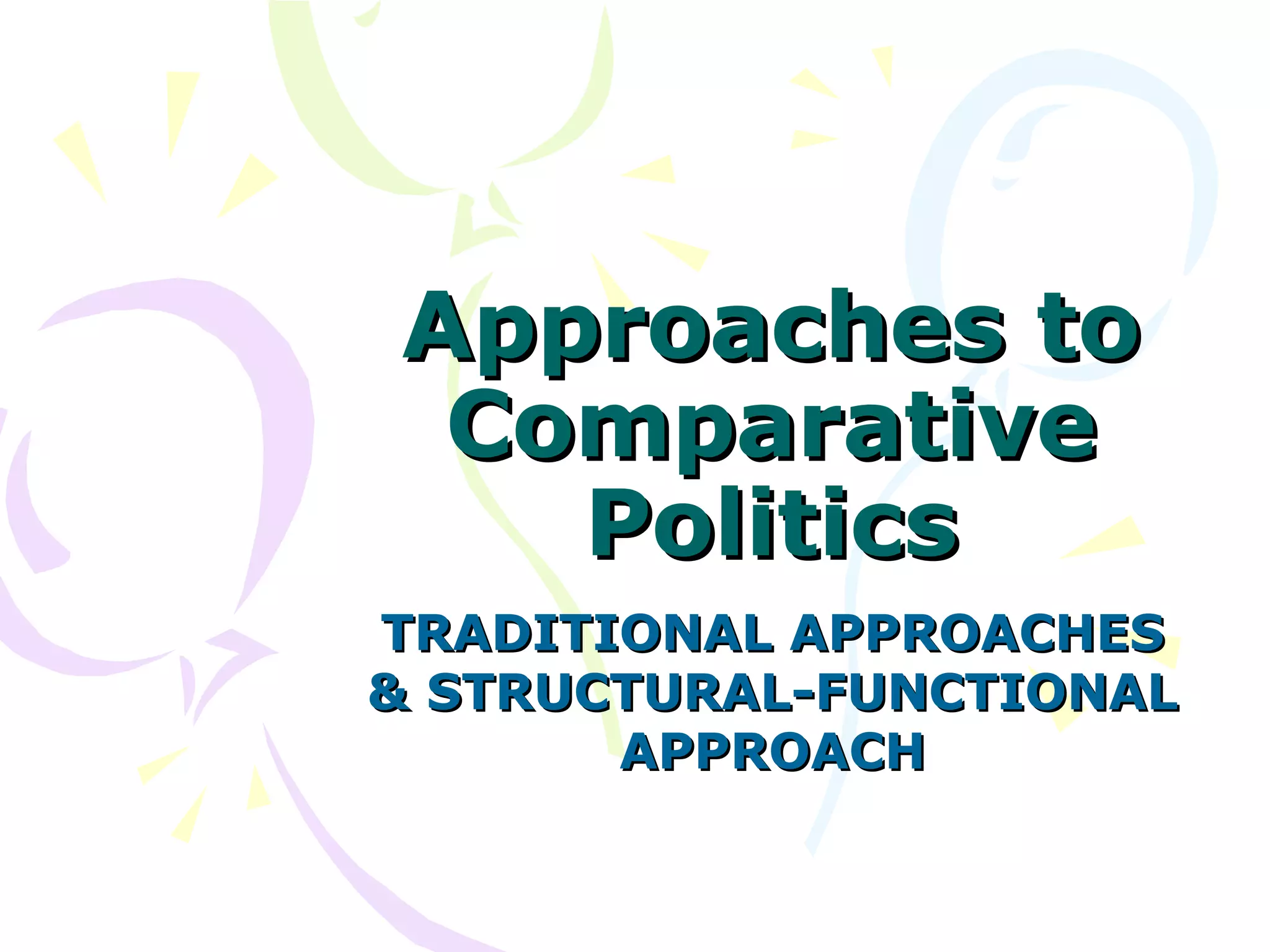 Approaches to comparative politics | PPT