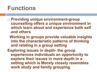 GOALS,FUNCTIONS AND DEFINITIONS OF GROUP GUIDANCE,GROUP COUNSELLING AND ...