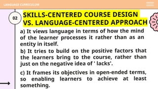APPROACHES TO COURSE DESIGN, skills-centered appraoch, learning-centered apporach.pptx ...