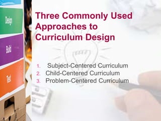 Approaches to Curriculum Design | PPTX
