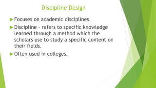 APPROACHES TO CURRICULUM DESIGNS IN EDUCATIONpptx | PPTX