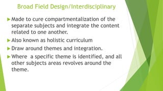 APPROACHES TO CURRICULUM DESIGNS IN EDUCATIONpptx | PPTX