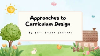 _Approaches to Curriculum Design (1).pptx