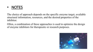 Approaches to Design Enzyme Inhibitors.pptx