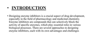 Approaches to Design Enzyme Inhibitors.pptx