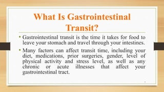 Approaches to extend gastro intestine transit | PPTX