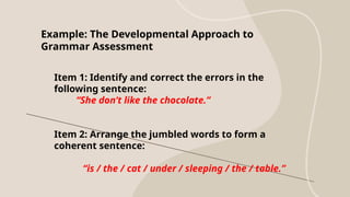 THE APPROACHES TO GRAMMAR ASSESSMENT.pptx