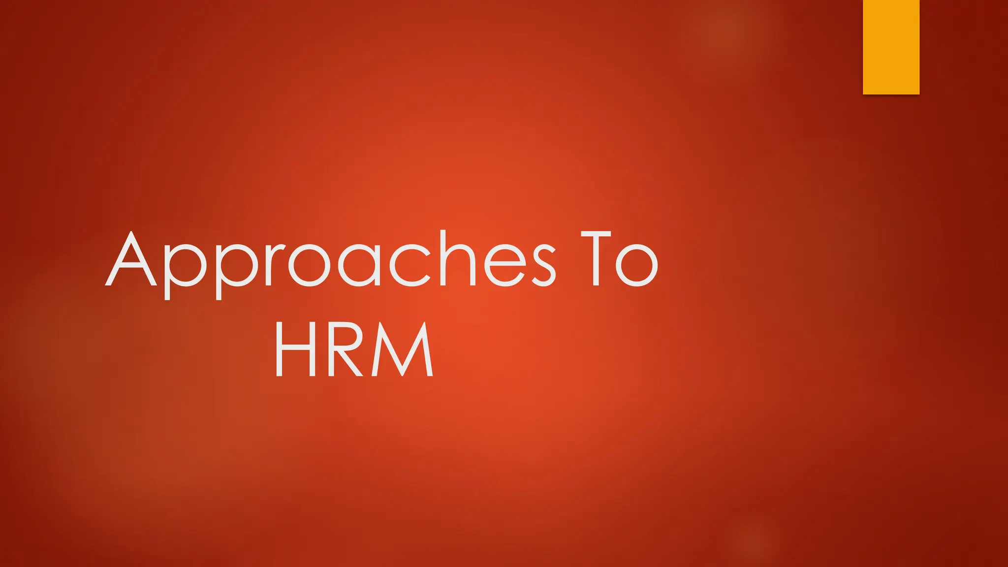 Approaches to hrm.pptx. Different types of HRM | PPTX
