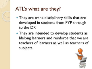 Approaches to learning (atl) | PPTX