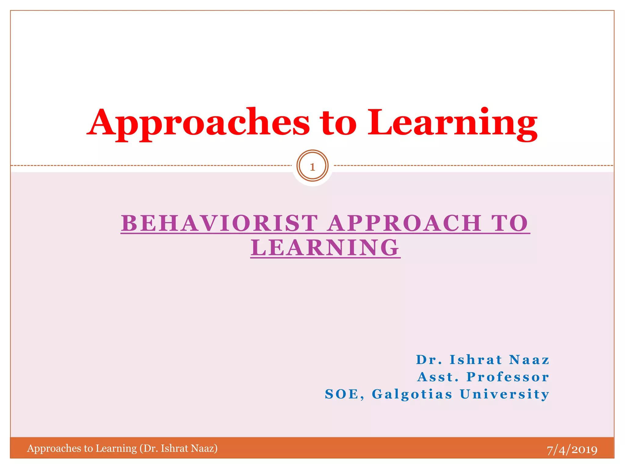 Approaches to learning (Behaviorist approach) | PPTX