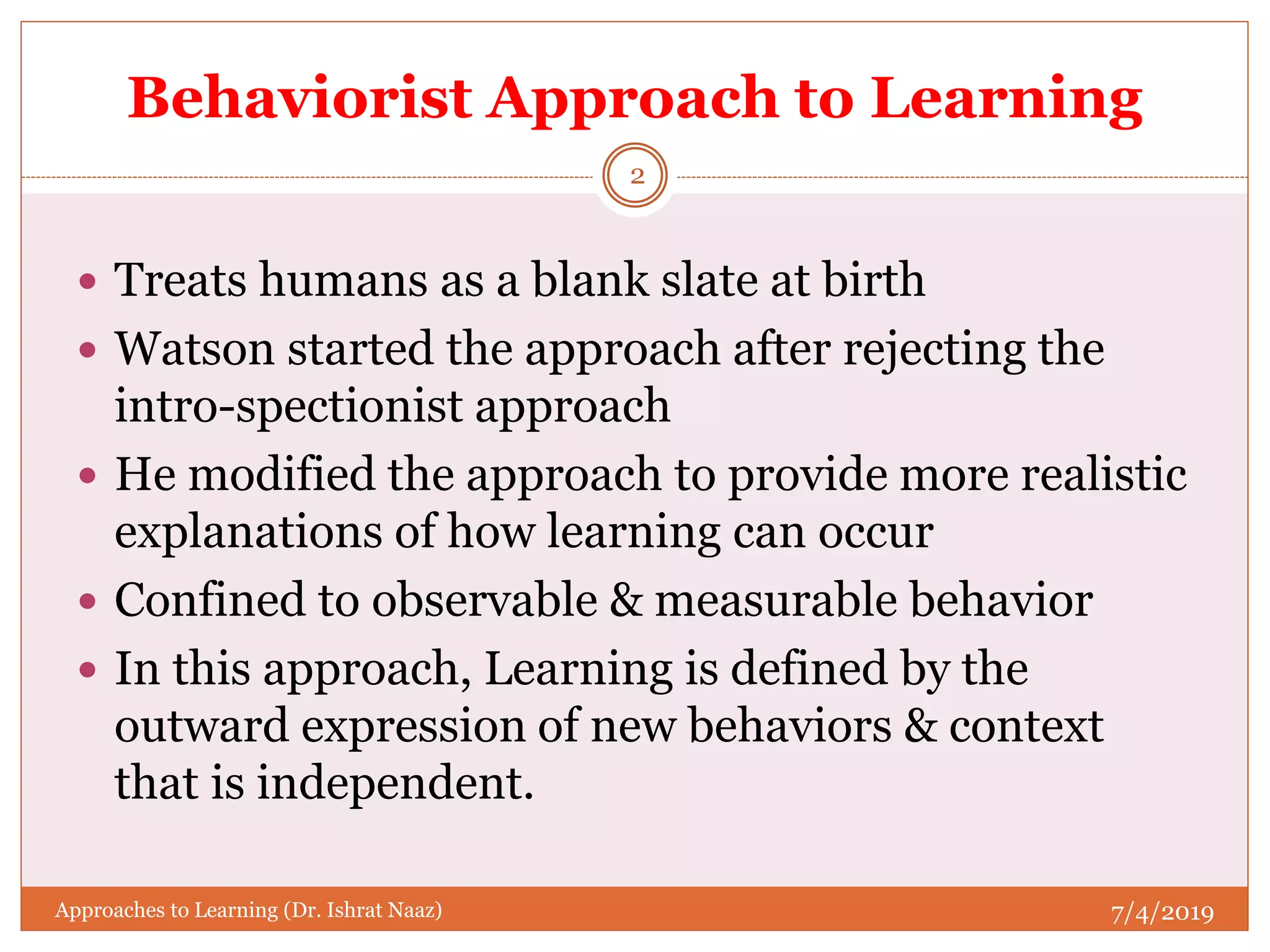 Approaches to learning (Behaviorist approach) | PPTX