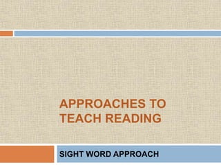 Approaches to teach reading | PPTX