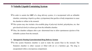 Approaches to the gastro retentive drug delivery system | PPTX