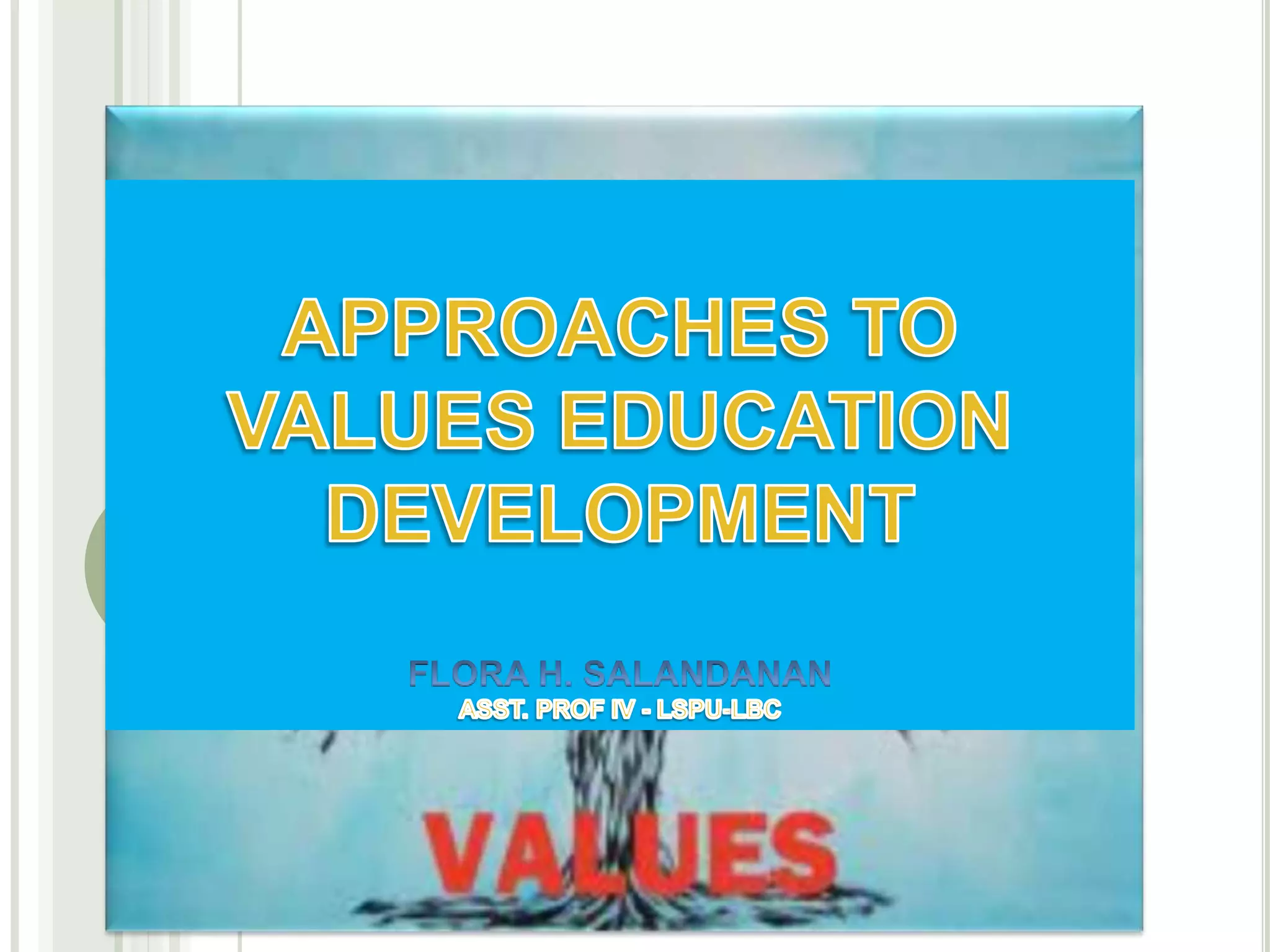 Approaches to values educ development | PPTX