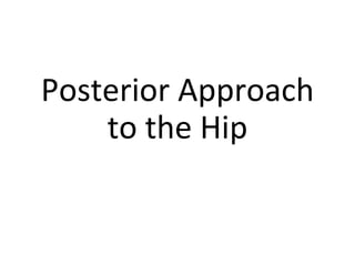 Surgical Approach to Hip and Acetabulum | PPTX