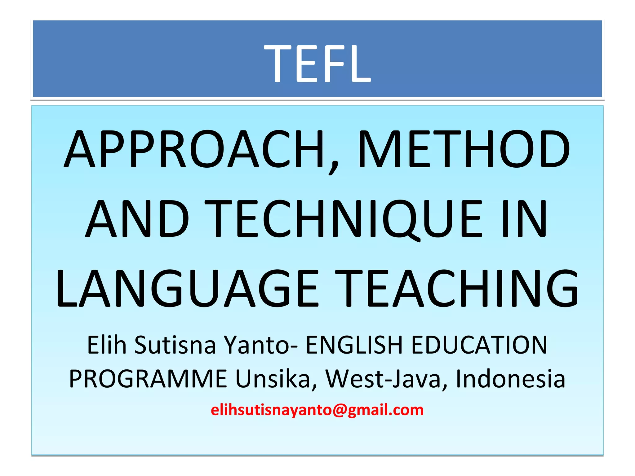 Approach method_and_technique_in_english_teaching_2014 | PPT