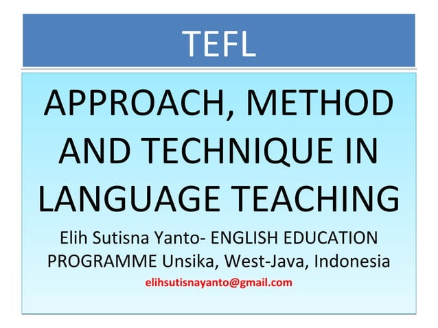Approach method_and_technique_in_english_teaching_2014 | PPT