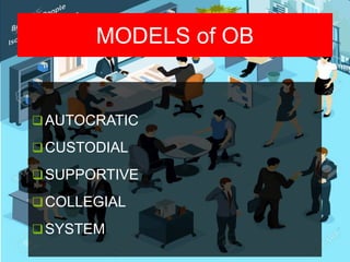 Approach and models of Organization Behavior | PPT