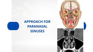 Approach of paranasal sinuses radiology .pptx