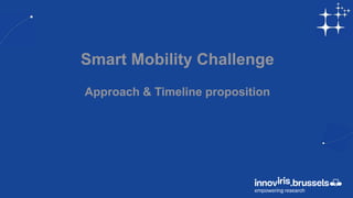 Approach timeline smart mobility challenge | PPT