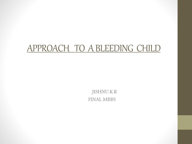 Approach to a bleeding child | PPTX | Blood Disorders | Diseases and ...