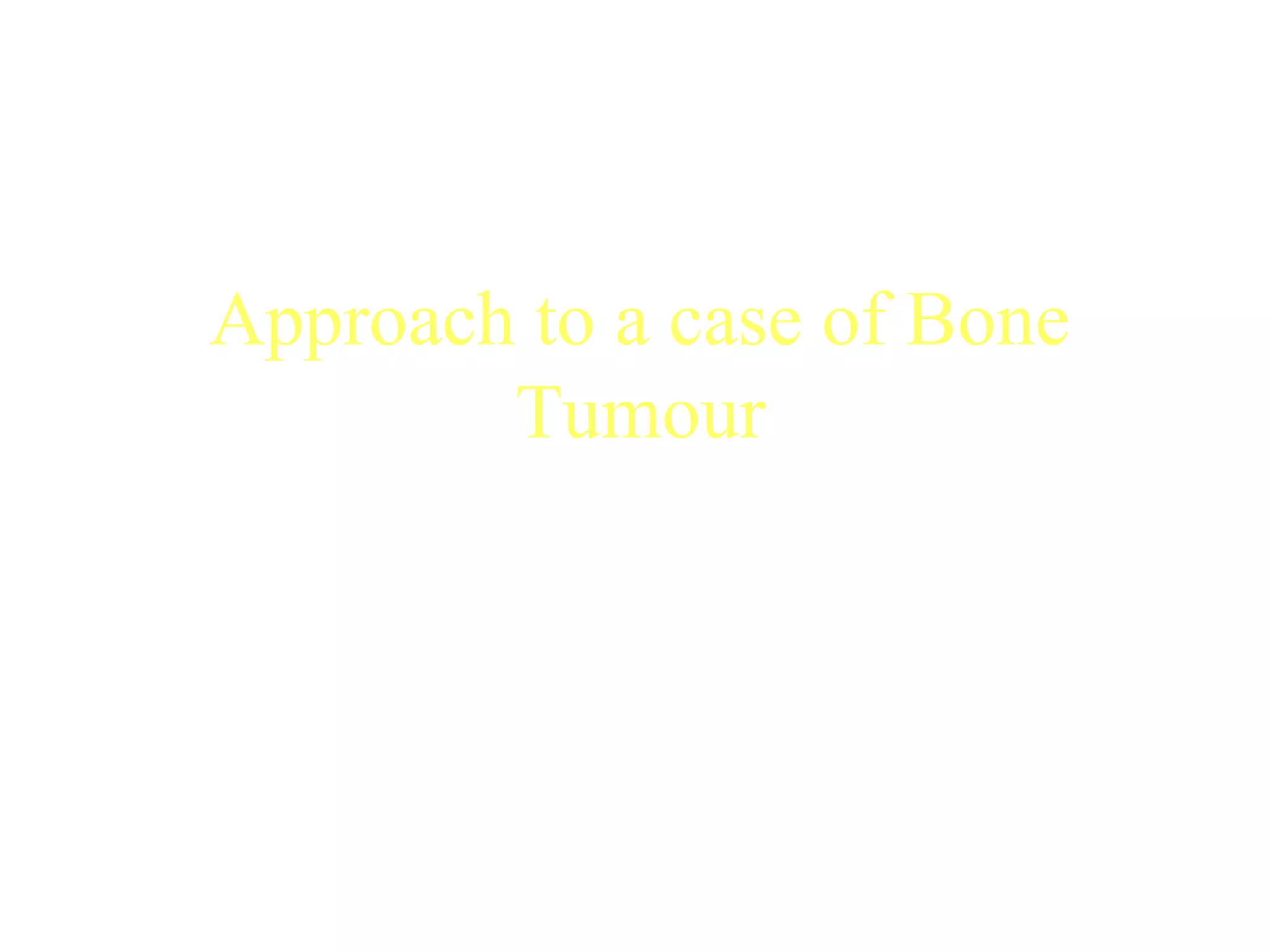 Approach to a case of musculoskeletal tumour | PPT | Bone and Joint ...
