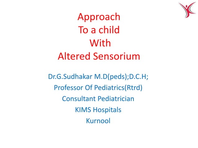 approach to a child with altered sensorium.pptx | Brain and Nervous ...