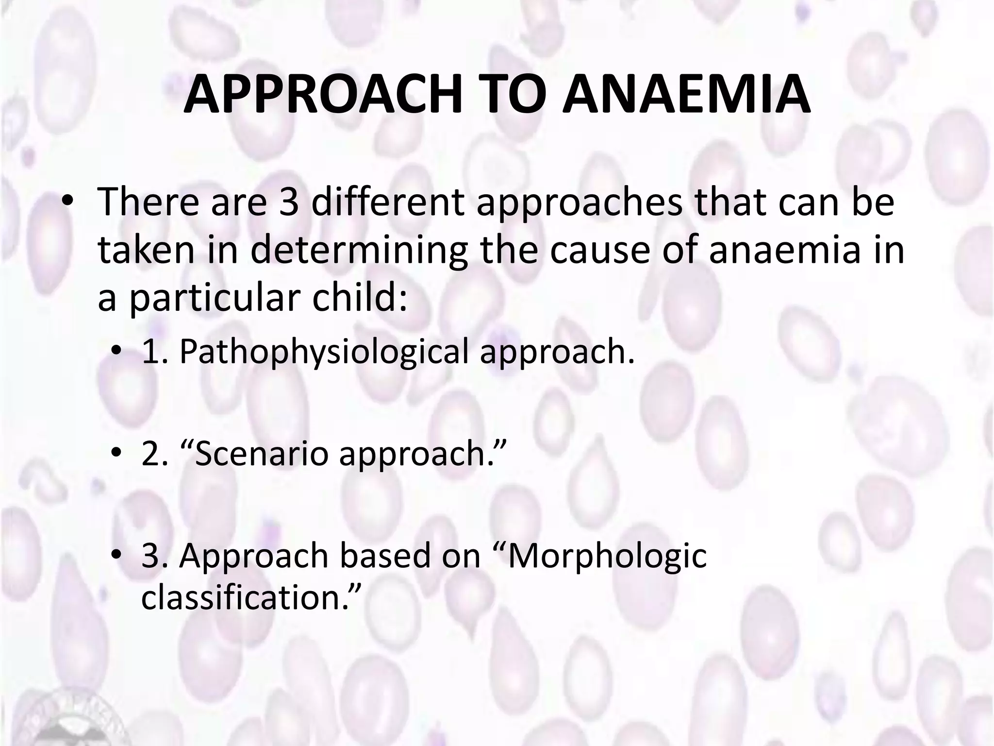 a child with anaemia - an approach | PPTX