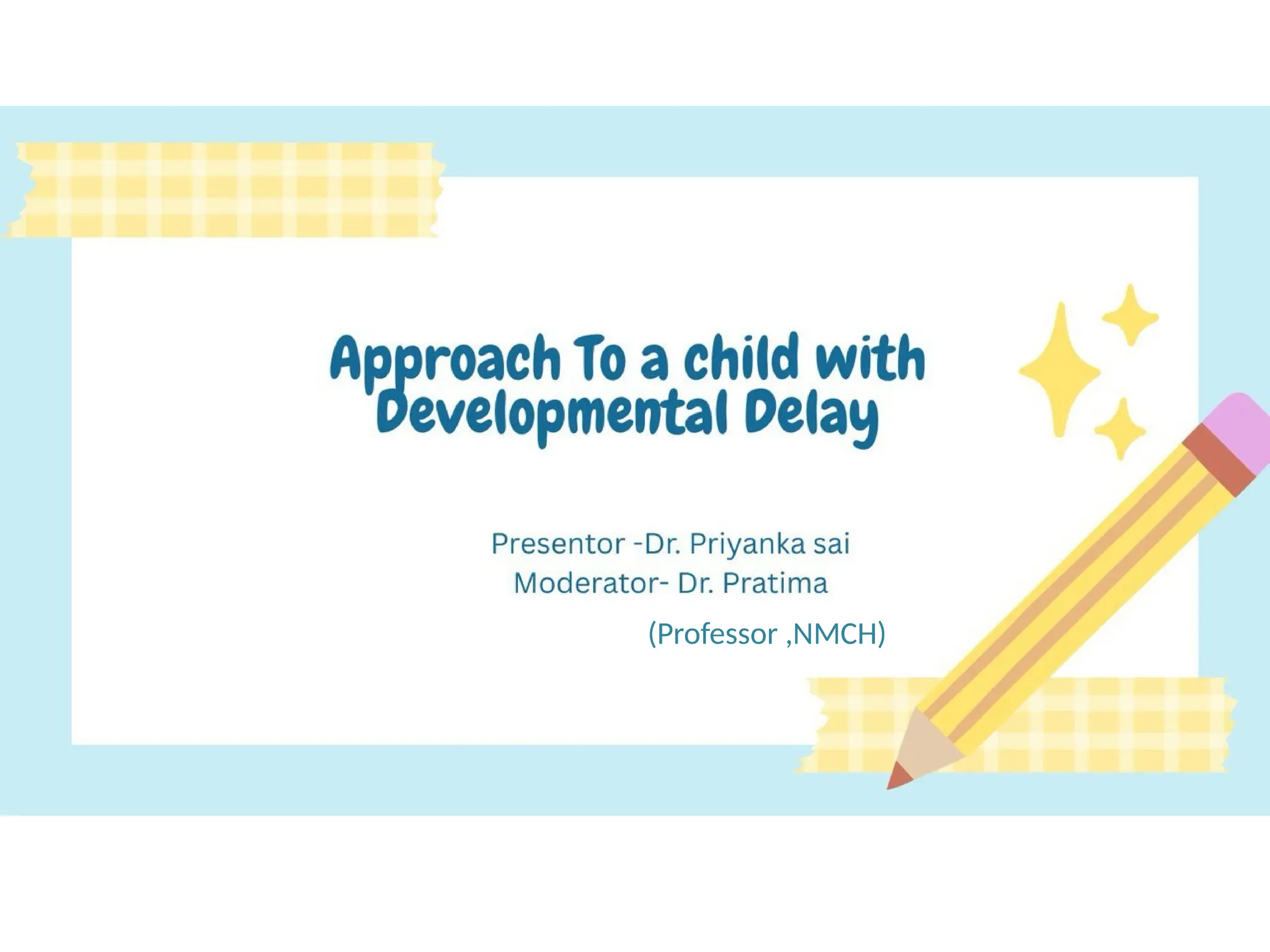 Approach to a child with Developmental Delay.pptx