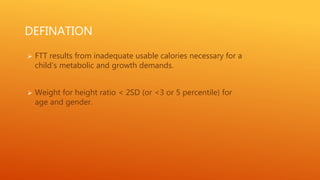 Approach to a child with failure to thrive | PPTX