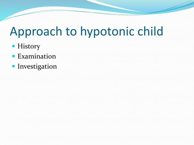 Approach to a child with hypotonia | PPTX | Pregnancy | Reproductive Health