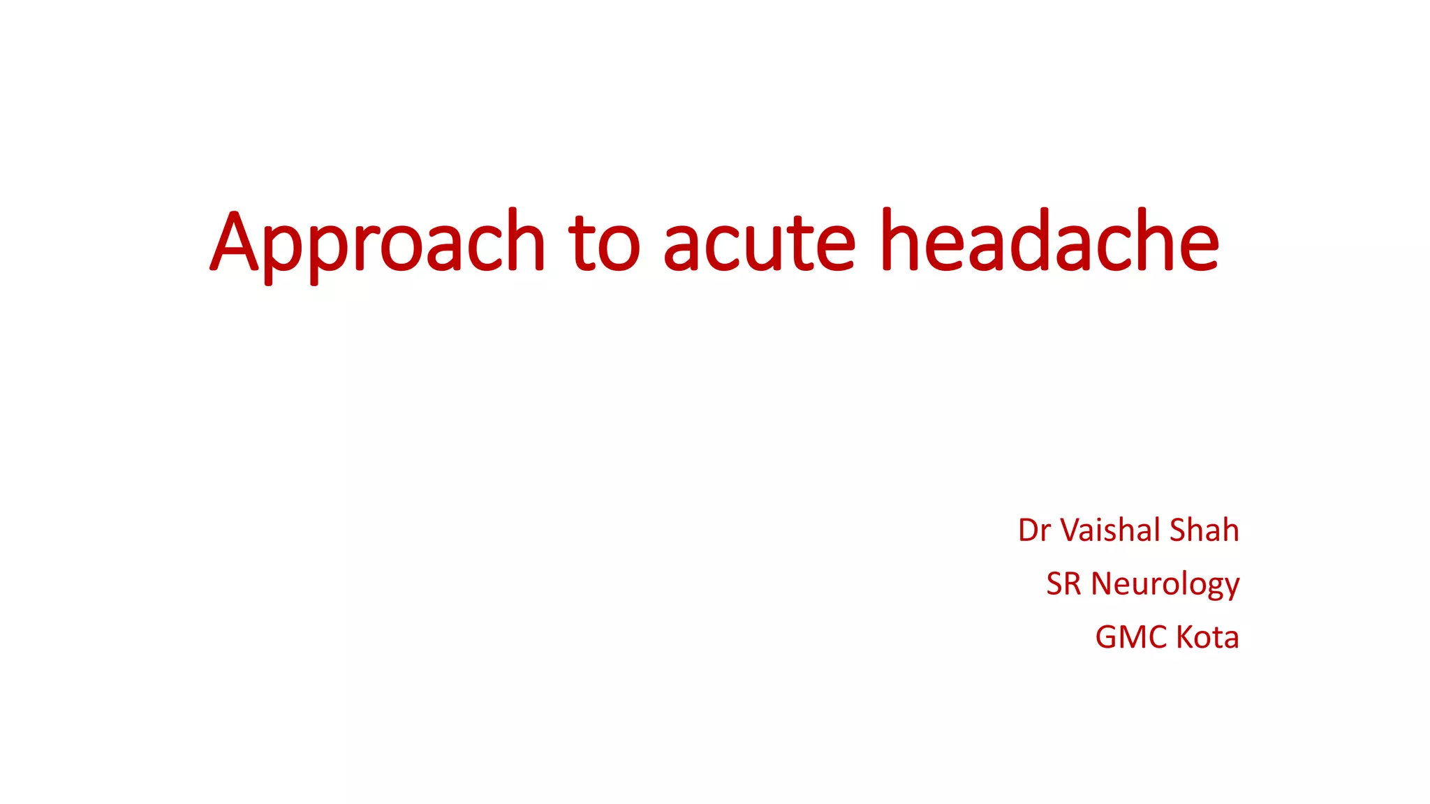 Approach to acute headache | PPTX
