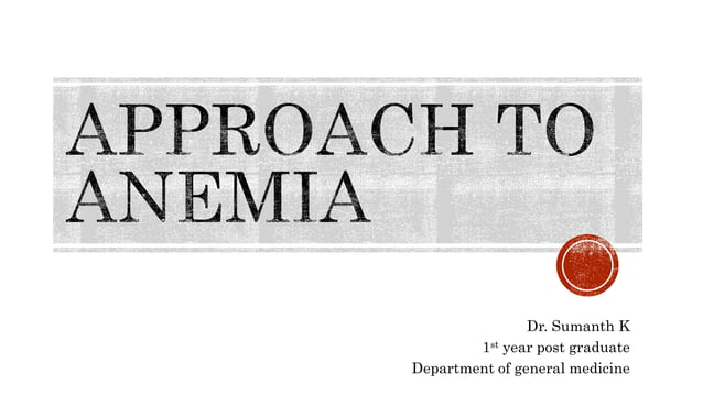 Approach to anemia | PPTX