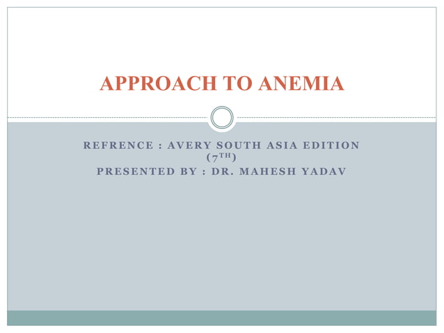 Approach to anemia | PPTX