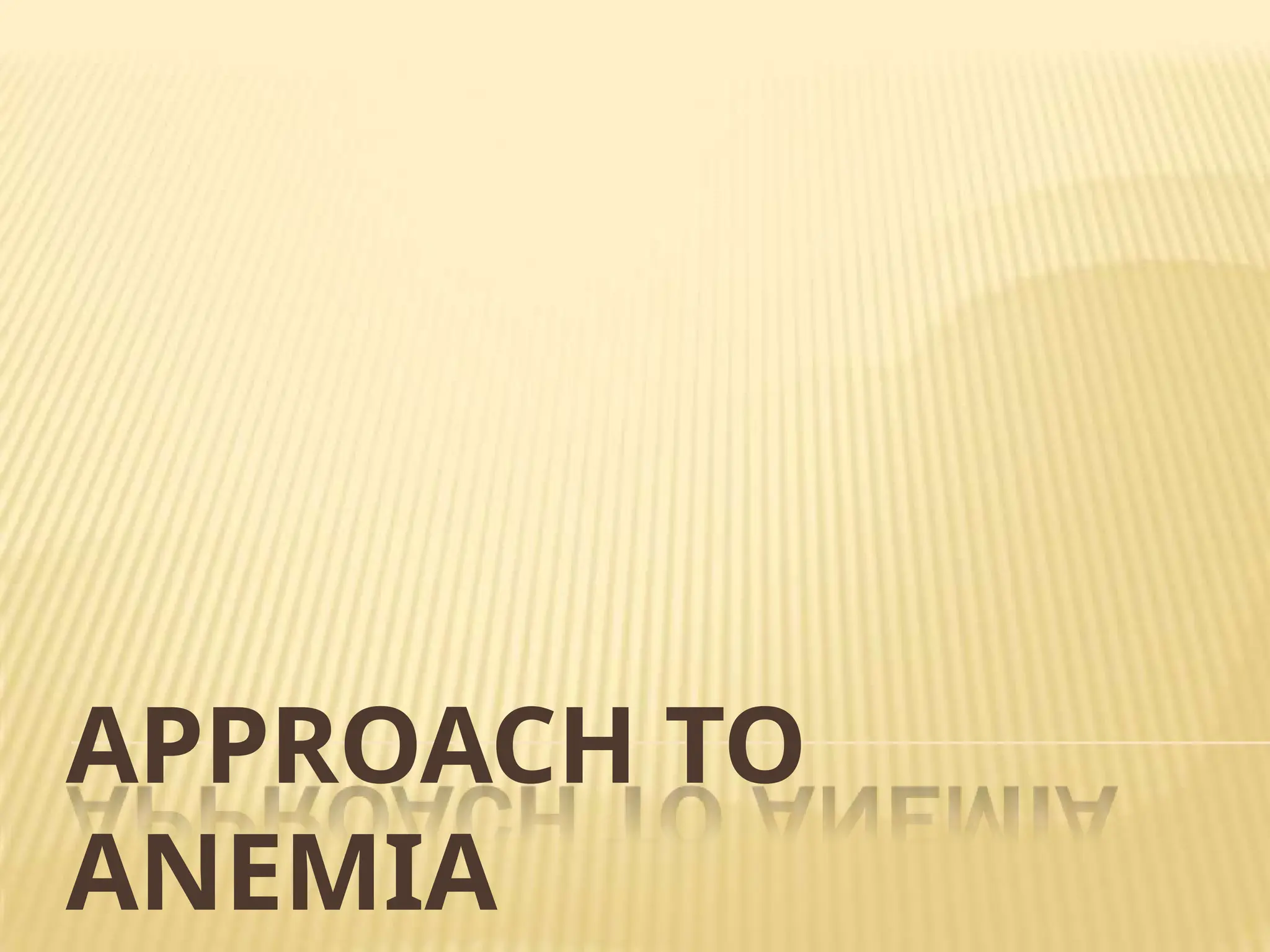 APPROACH TO ANEMIA..................pptx