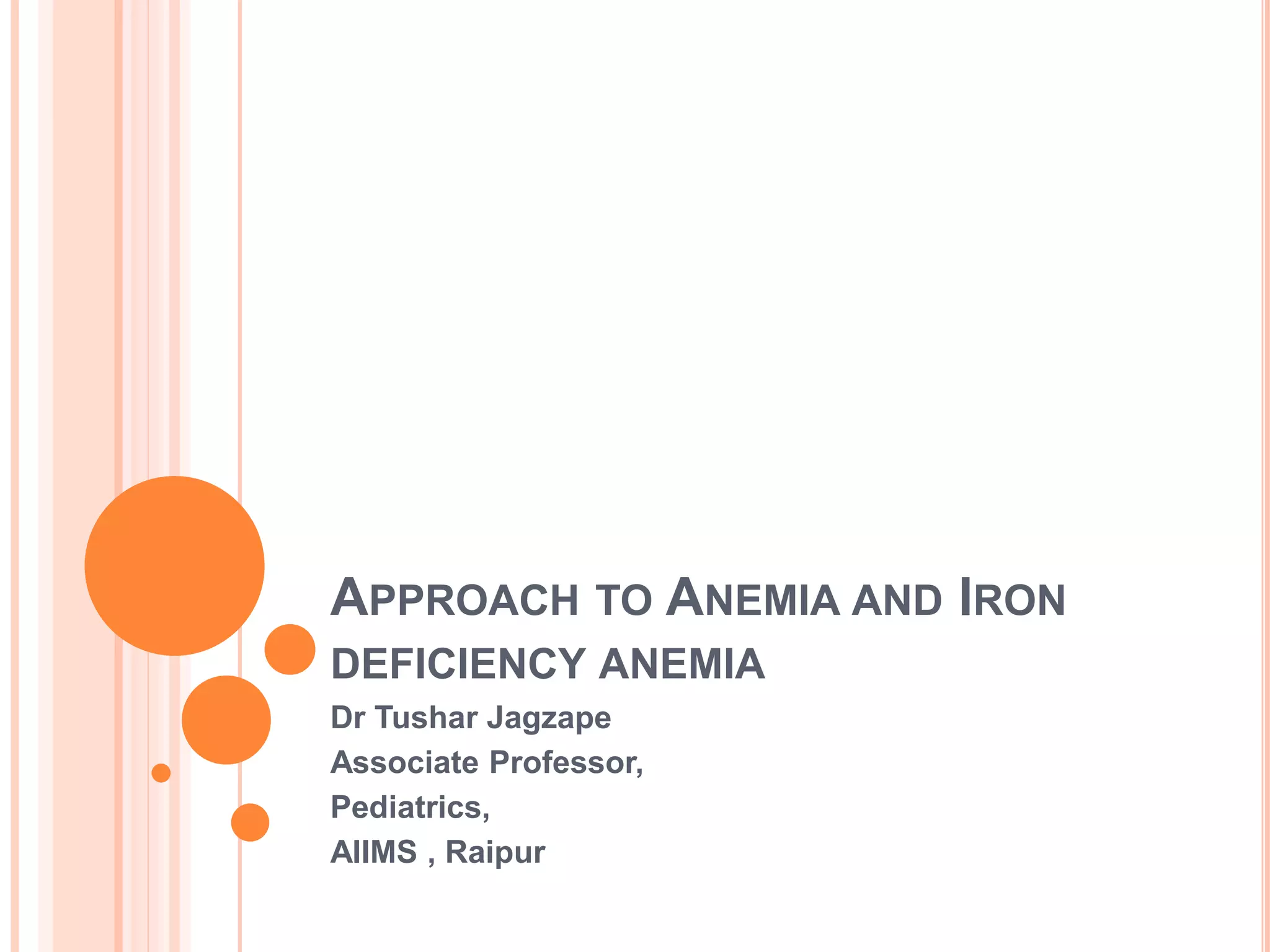 Approach to anemia and iron deficiency anemia | PPTX