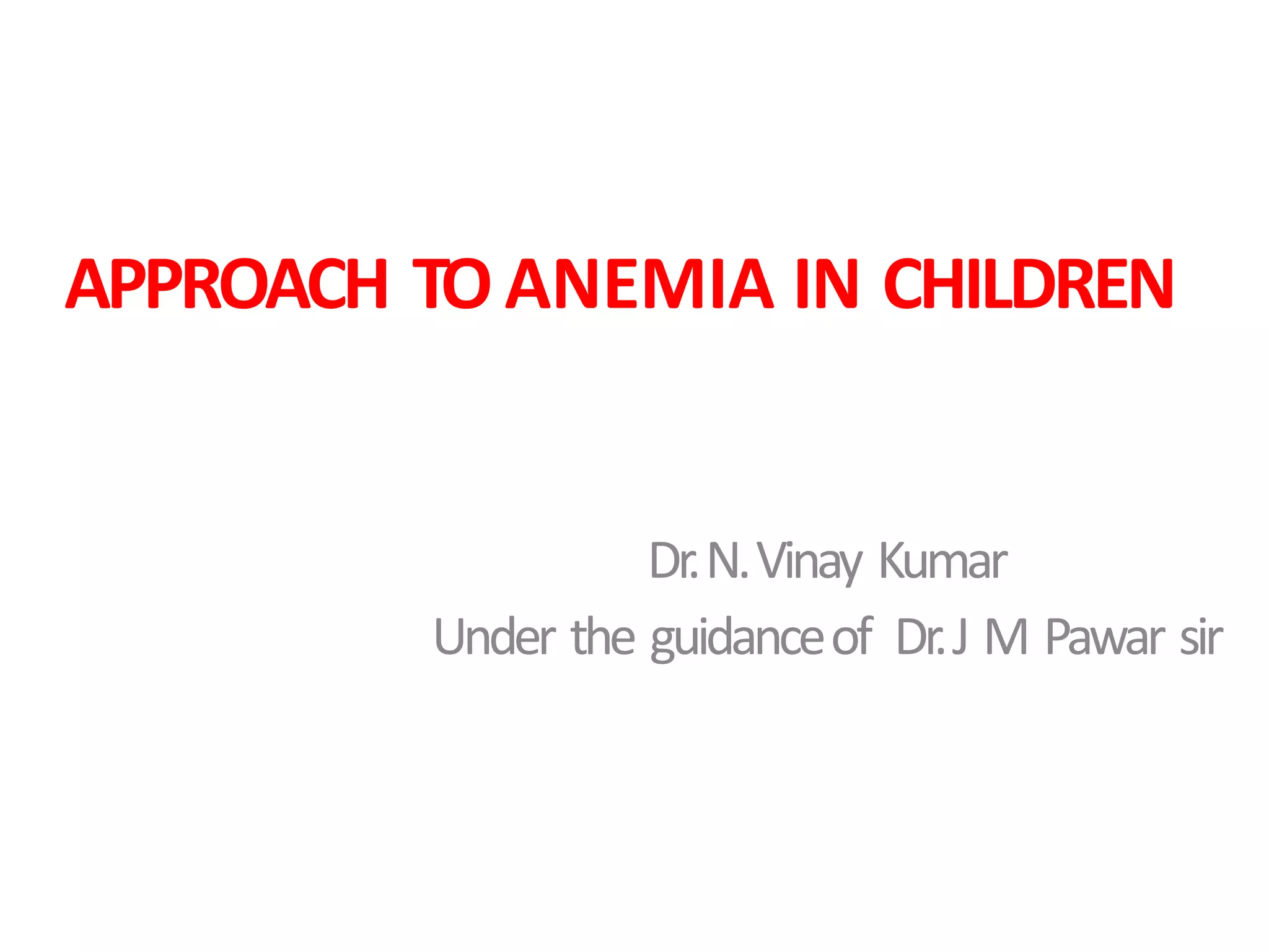 Approach to anemia in children | PPTX