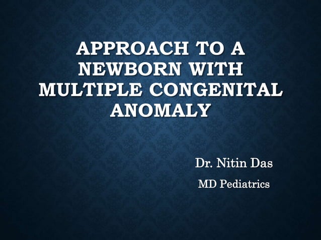 Approach to a newborn with multiple congenital anomaly | PPTX ...