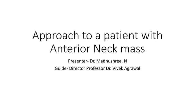 Approach to a patient with Anterior Neck mass.pptx | Thyroid Disorders ...
