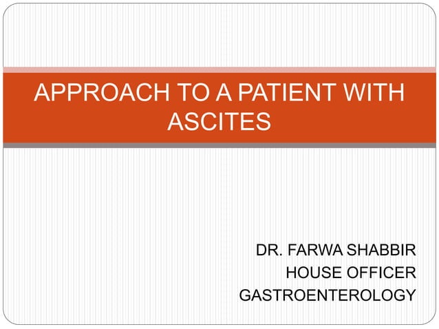 Approach to a patient with ascites | PPTX | Digestive Disorders ...