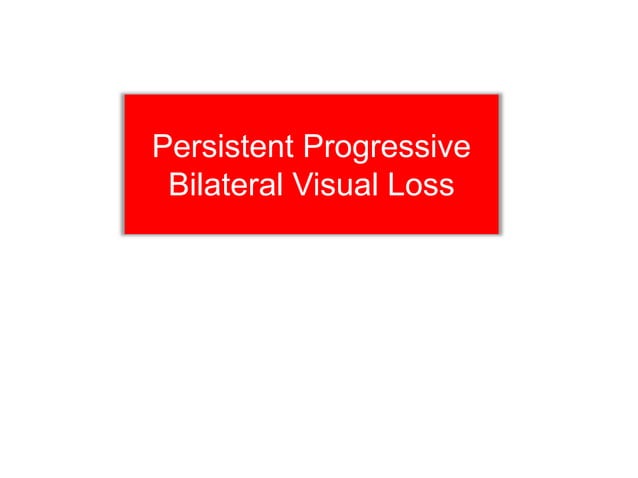Approach to a patient with bilateral vision loss | PPT